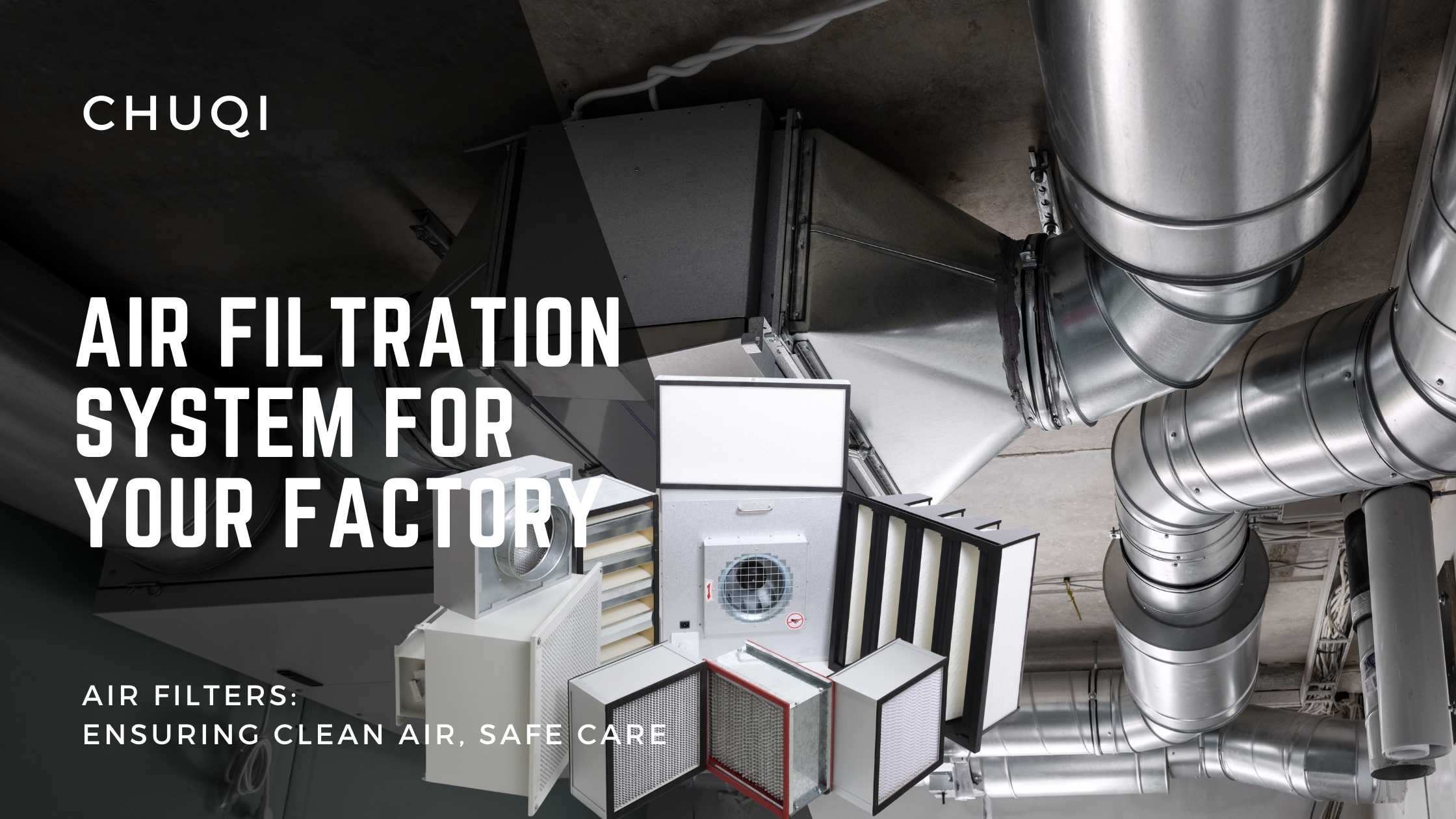 How to Choose the Right Air Filtration System for Your Factory？ - Chuqi ...